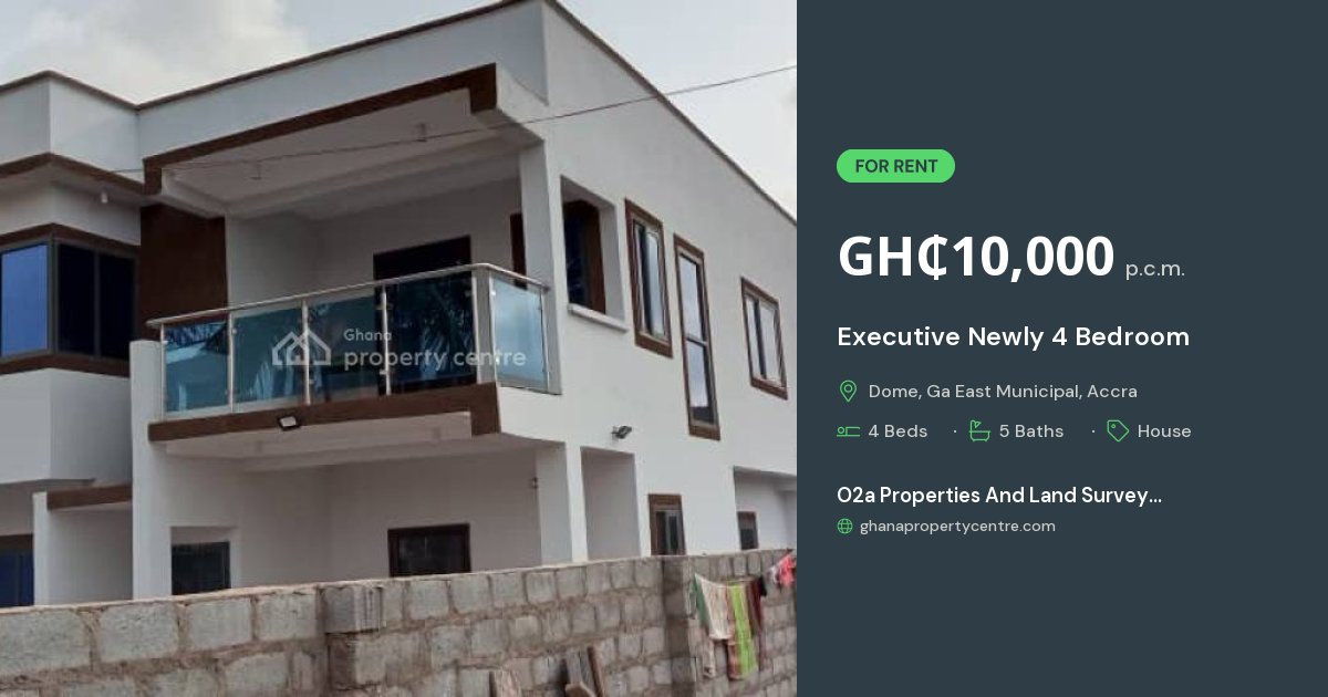 For Rent: Executive Newly 4 Bedroom, Dome, Ga East Municipal, Accra | 4 ...